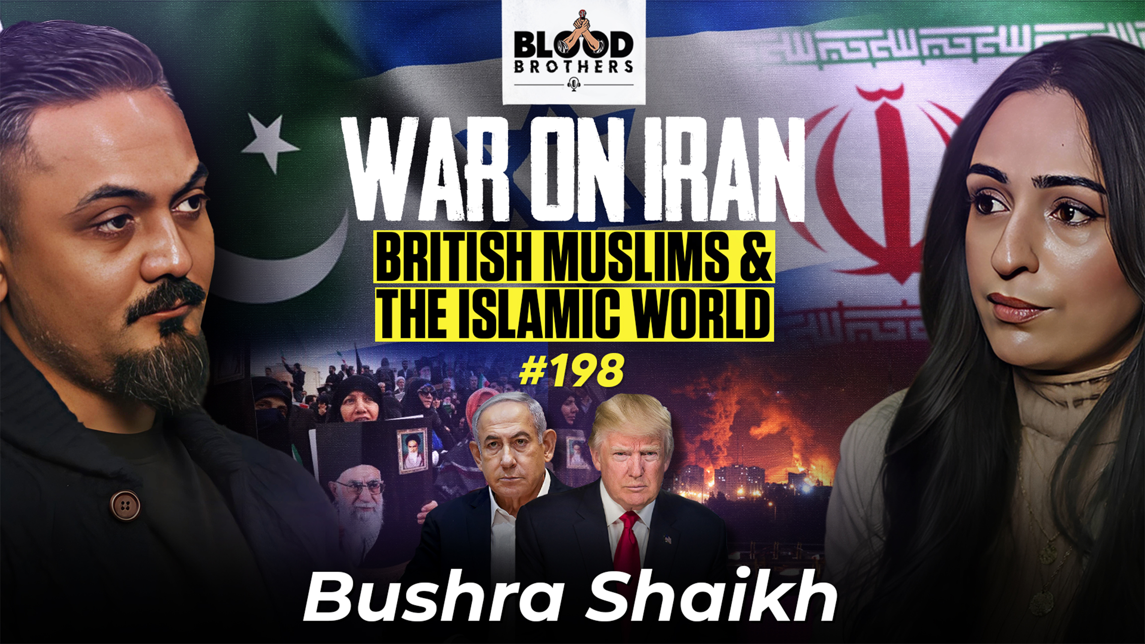 Blood Brothers #198: The war on Iran, British Muslims, and the future ...
